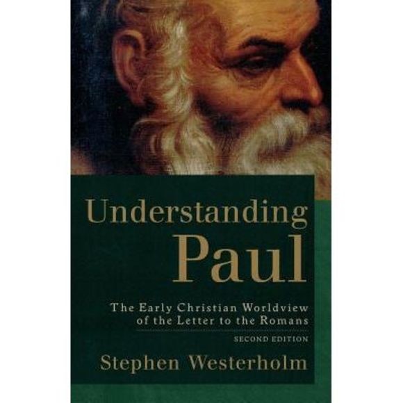 Stephen Westerholm | Other | Understanding Paul The Early Christian ...